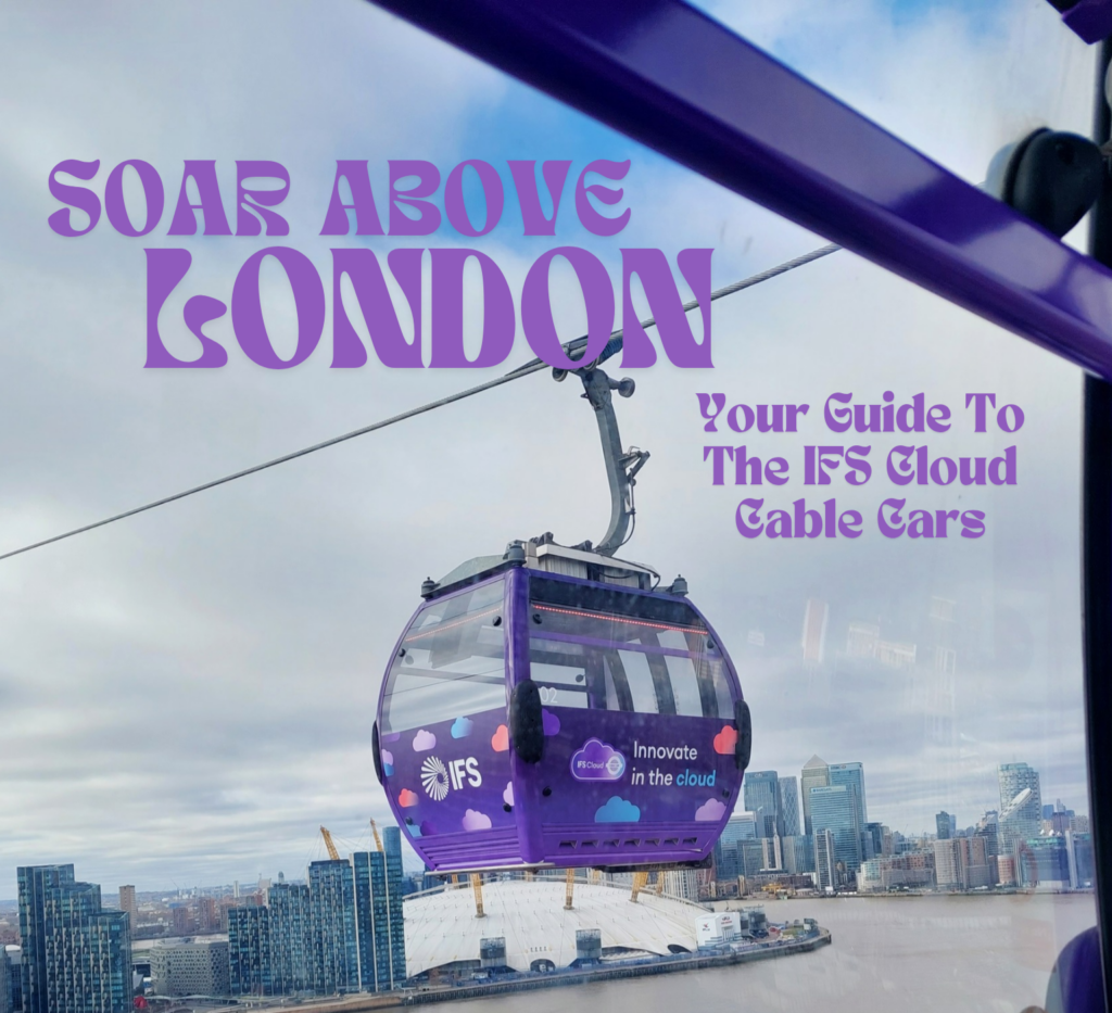 Soar Above London: Your Guide to the IFS Cloud Cable Car - Bug Girl ...